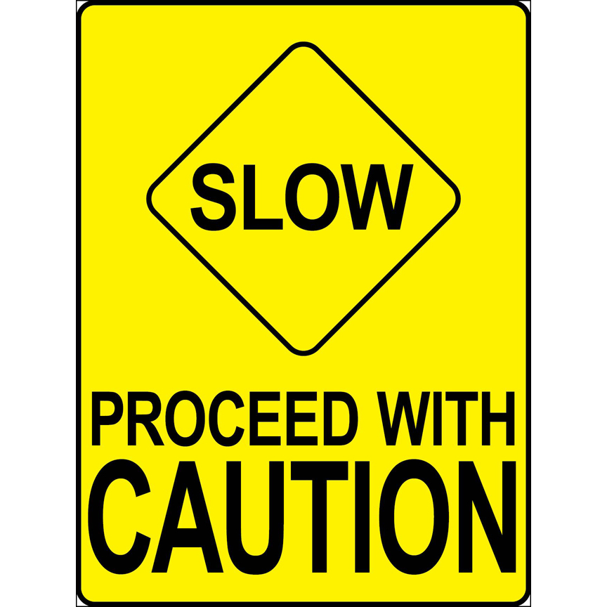 Proceed With Caution